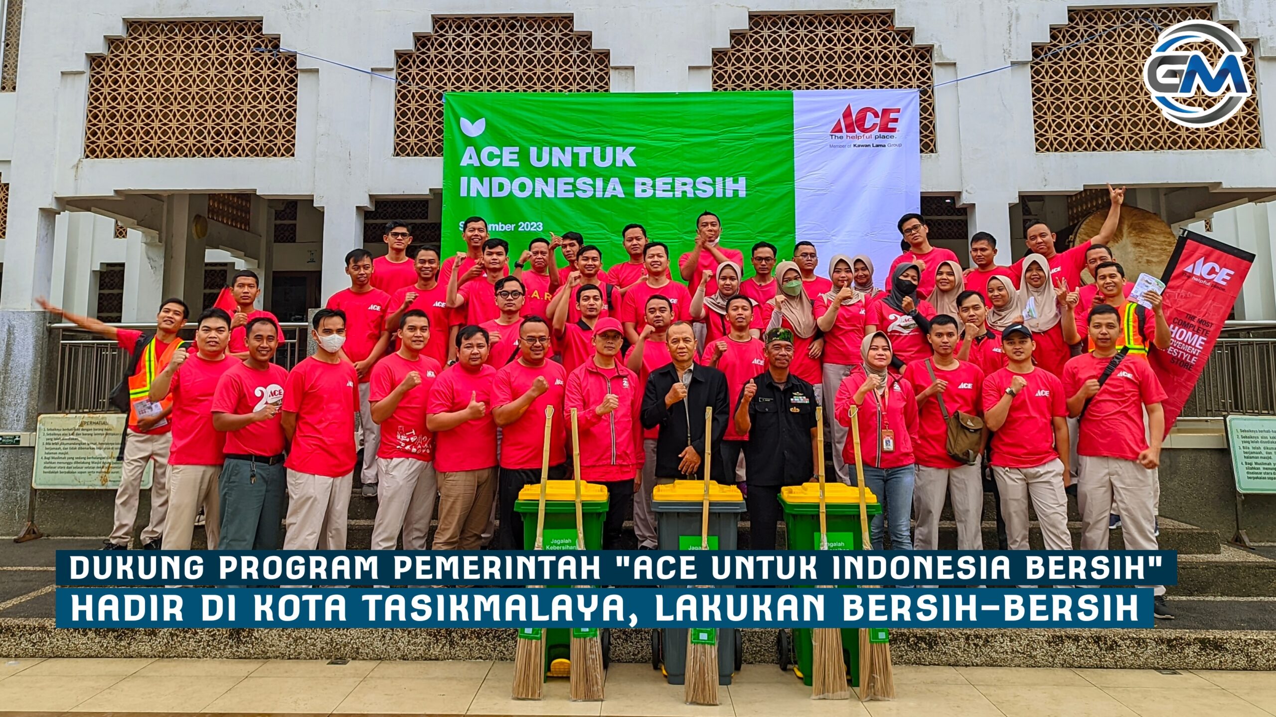 Dukung Program Pemerintah "ACE untuk Indonesia Bersih" Hadir di Tasikmalaya - Ruangatas.com